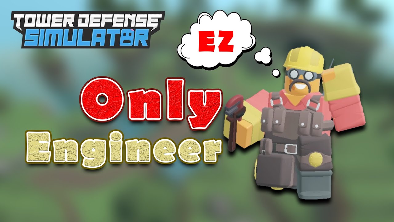 Only Engineer Tower Defense Simulator Youtube