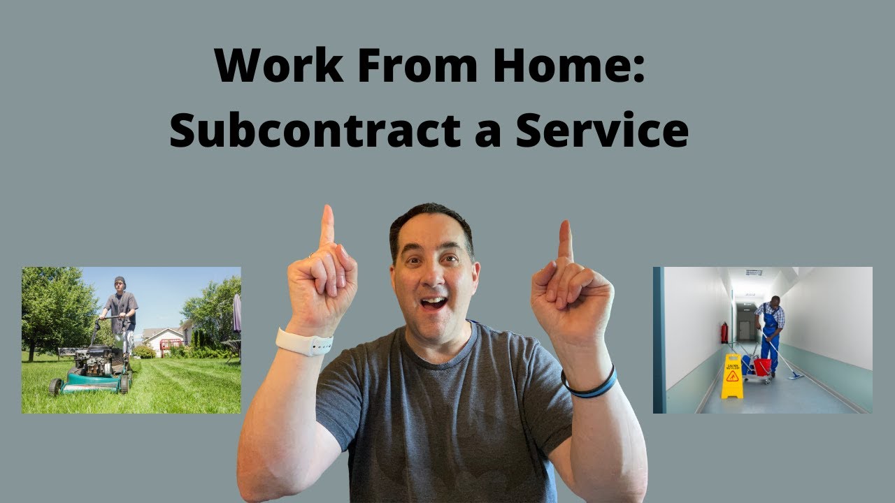 Work From Home: Subcontract a Service - YouTube