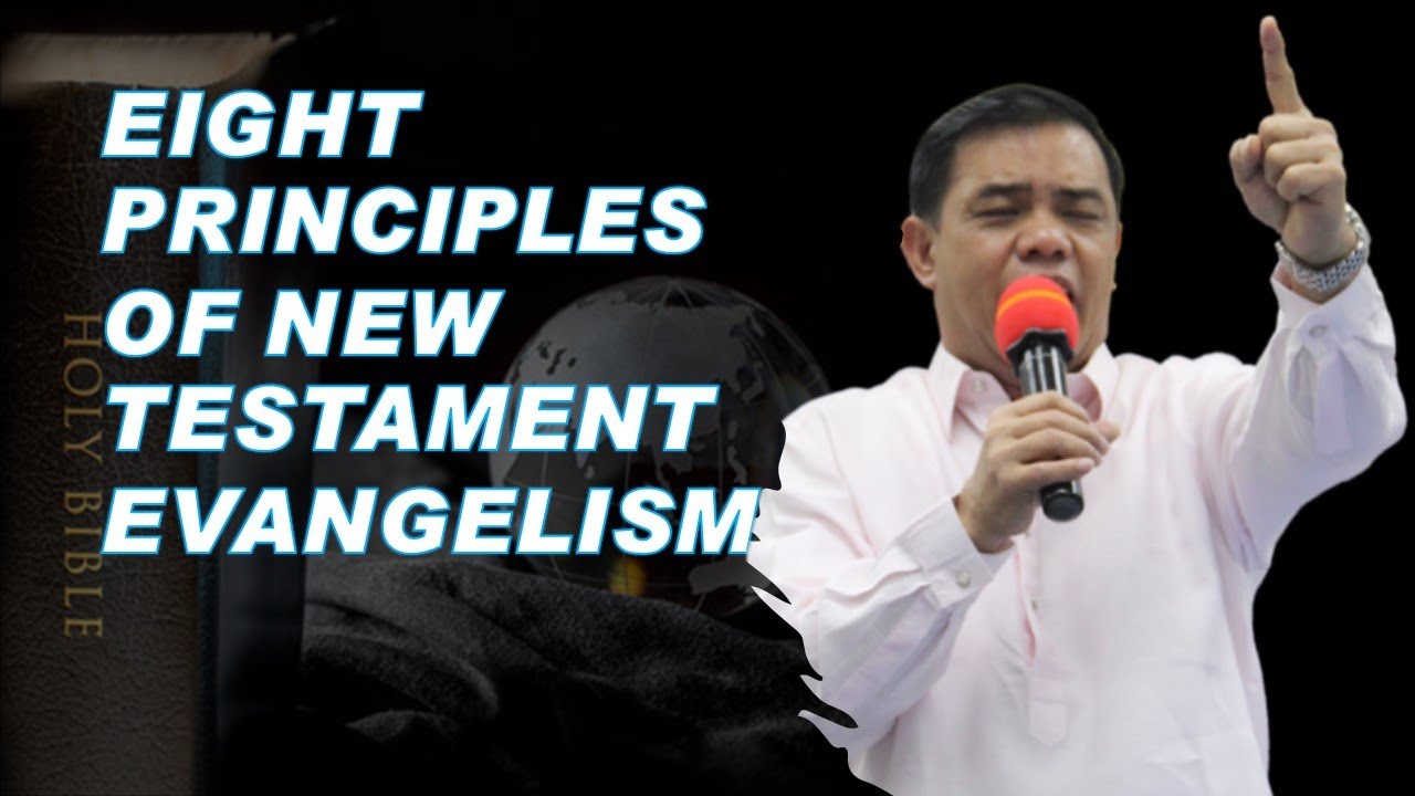 "EIGHT PRINCIPLES OF THE NEW TESTAMENT EVANGELISM" PASTOR BOBBY LIBRADO ...