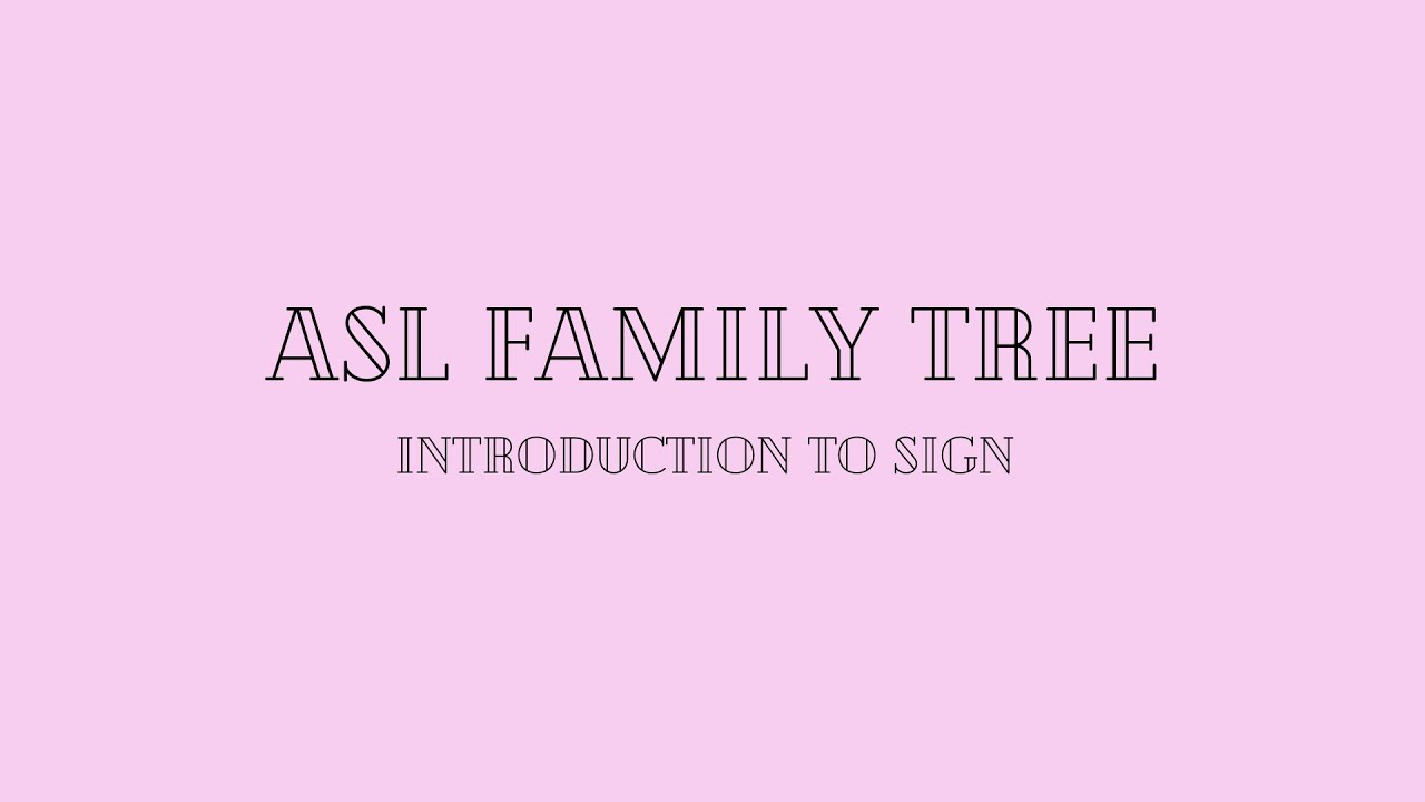 Family Tree ASL - YouTube