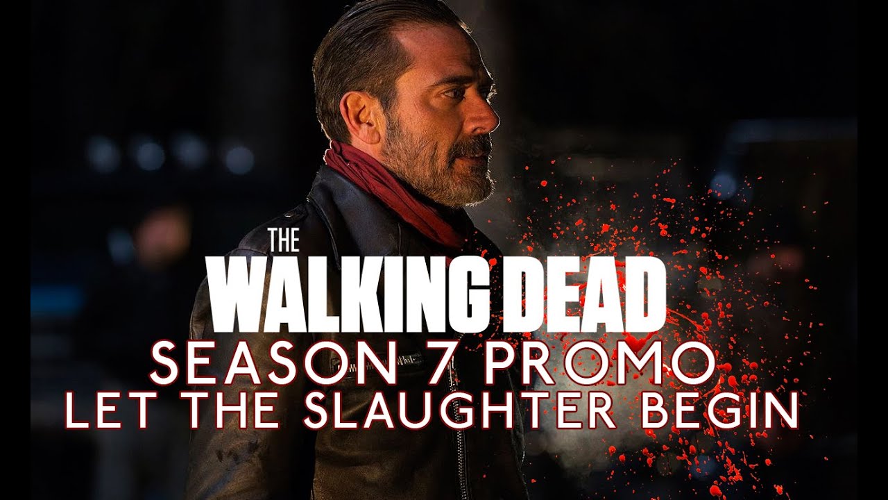 The Walking Dead Season 7 Promo: "Let The Slaughter Begin" - YouTube