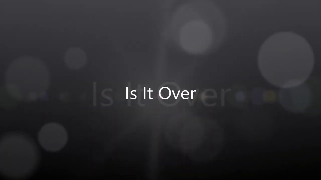 Is It Over - YouTube