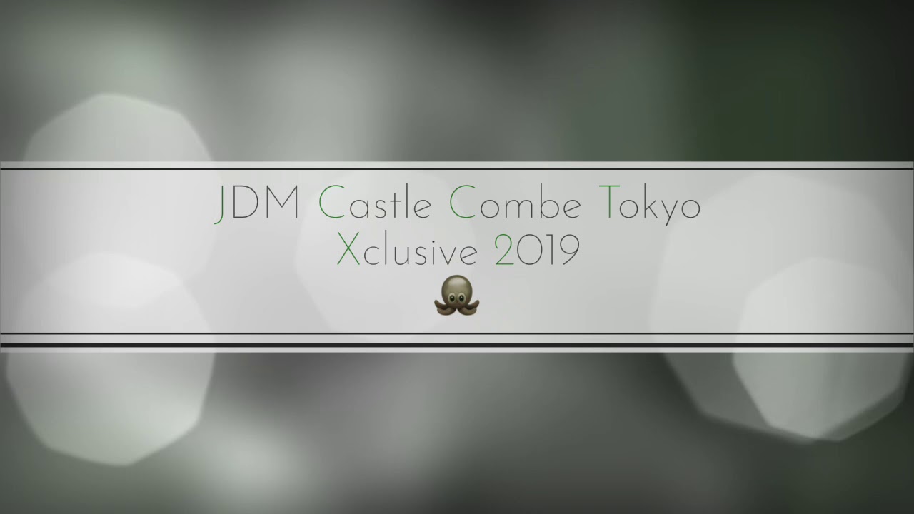 Tokyo Xclusive @ JDM Castle Combe 2019 - YouTube