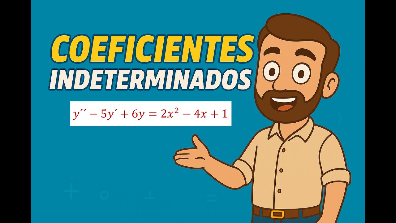 Coeficientes Indeterminados | Método paso a paso (Fácil y Rápido) - YouTube
