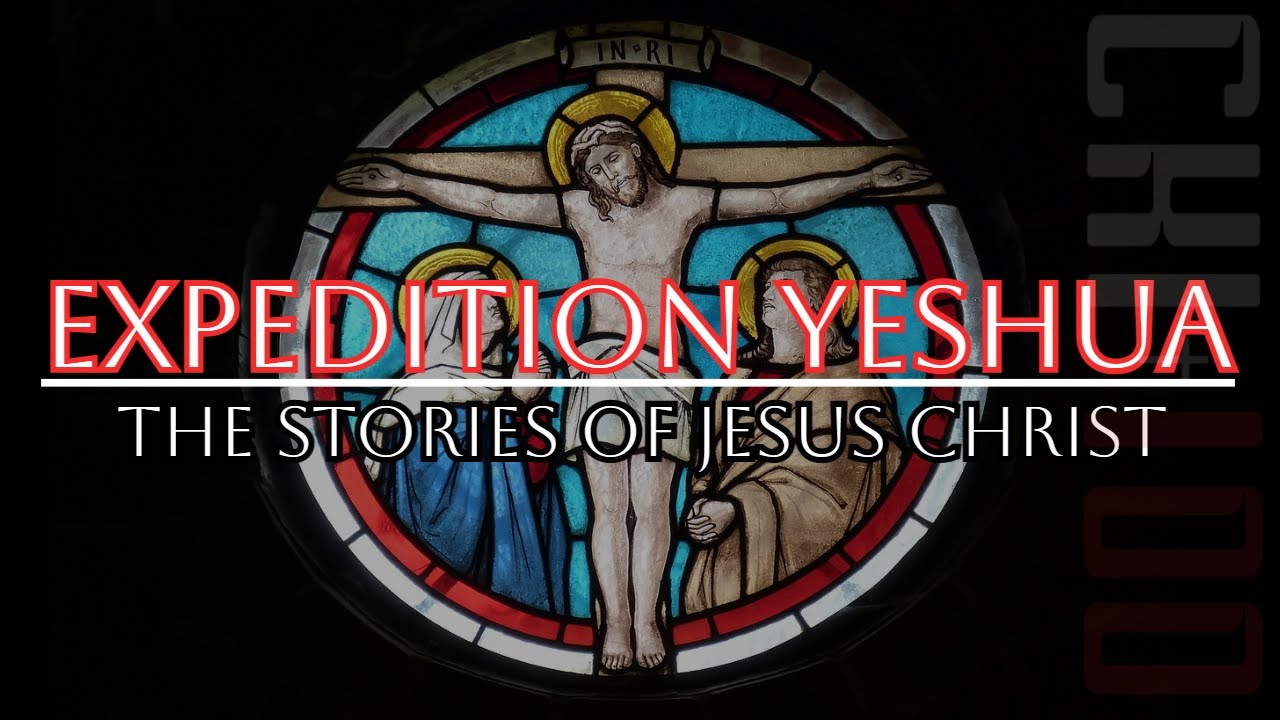 EXPEDITION YESHUA: The Stories of Jesus Christ | Hidden Teachings of ...