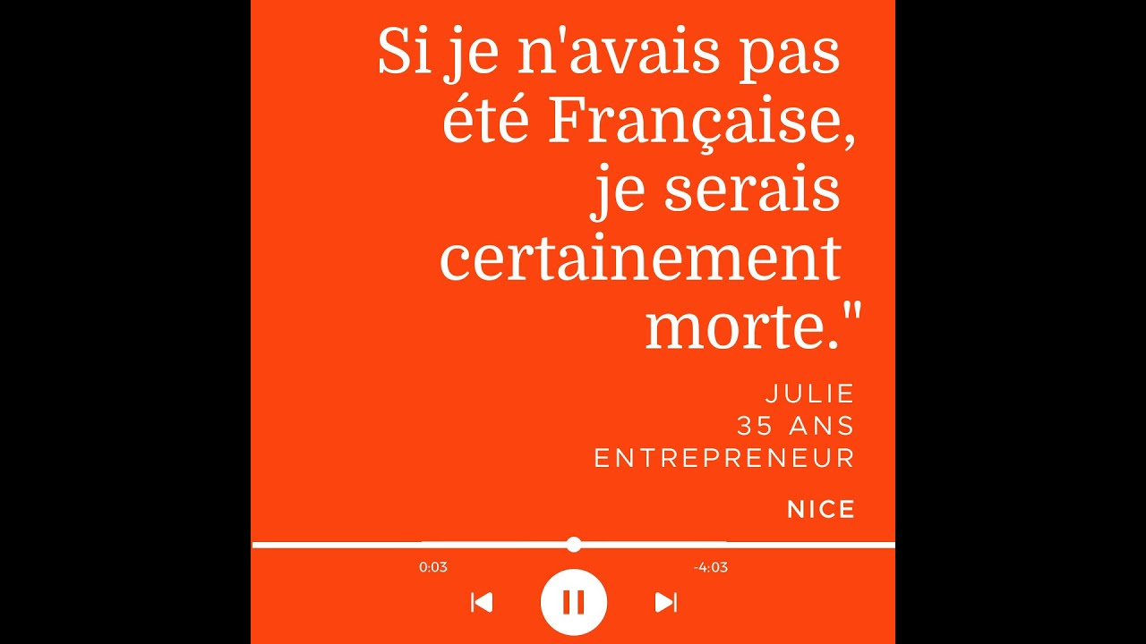 Julie : "Si je n'avais pas été Française, je serais certainement morte ...