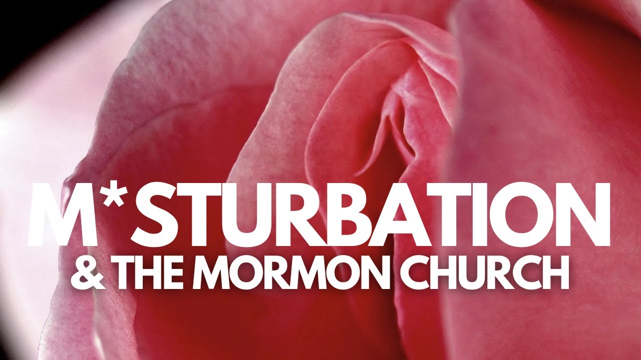 M*sturbation and the Mormon Church w/ Natasha Helfer - YouTube