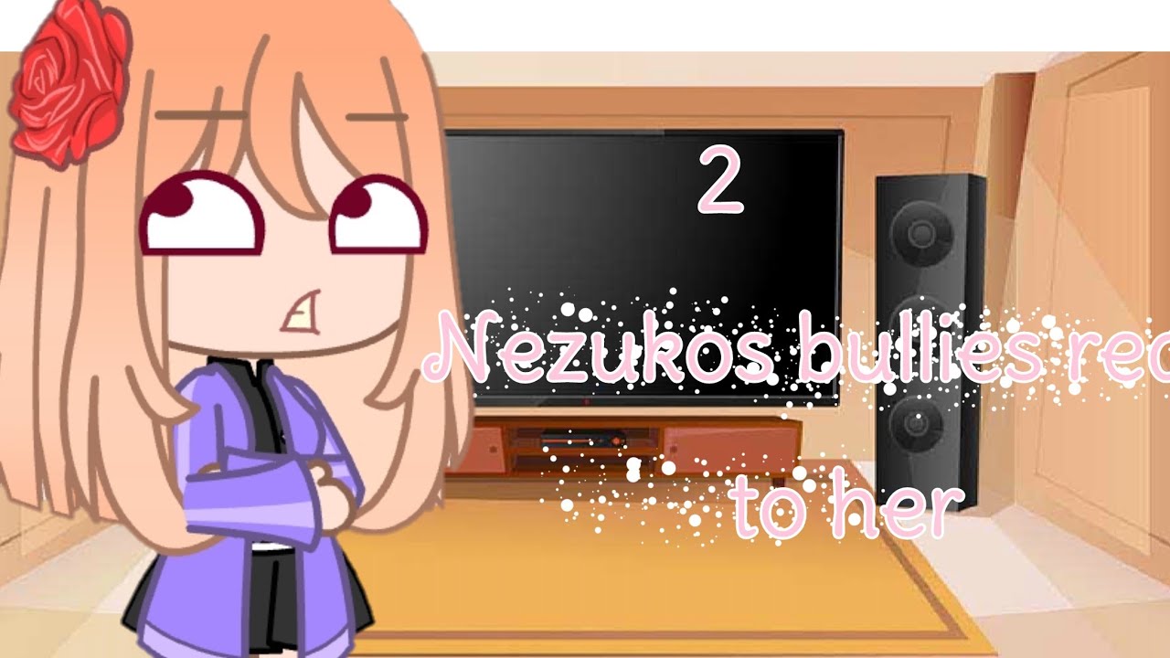 Nezukos Bullies React To Her Part 2 22 Youtube