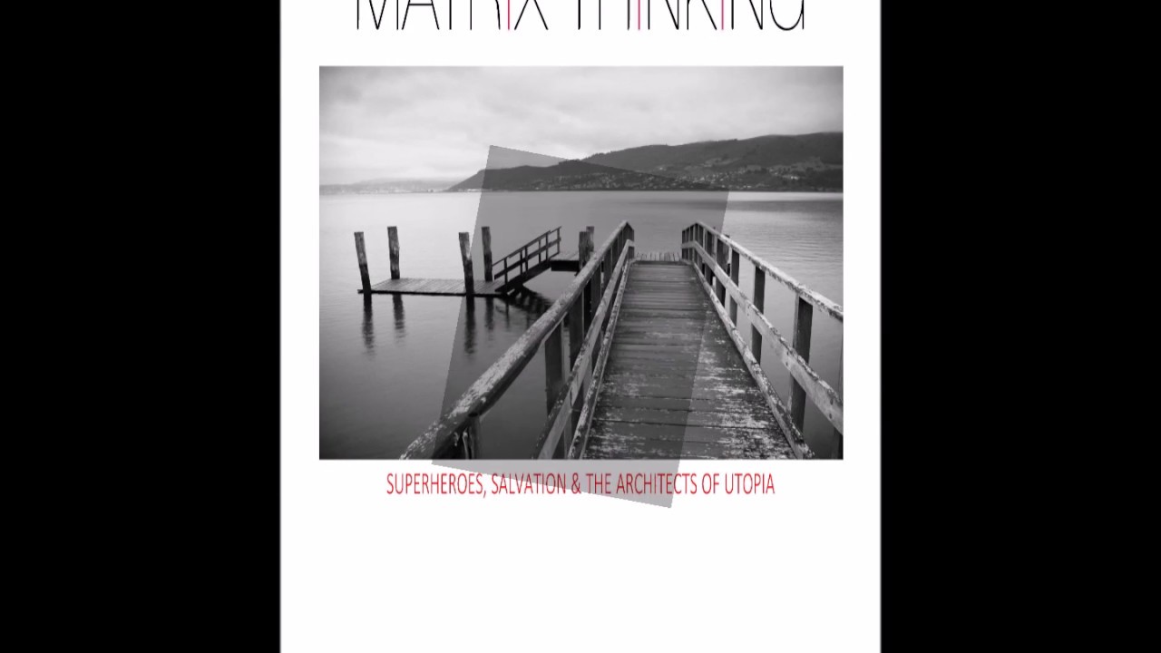 Matrix Map Preview 10: Superheroes, Salvation & the Architects of ...