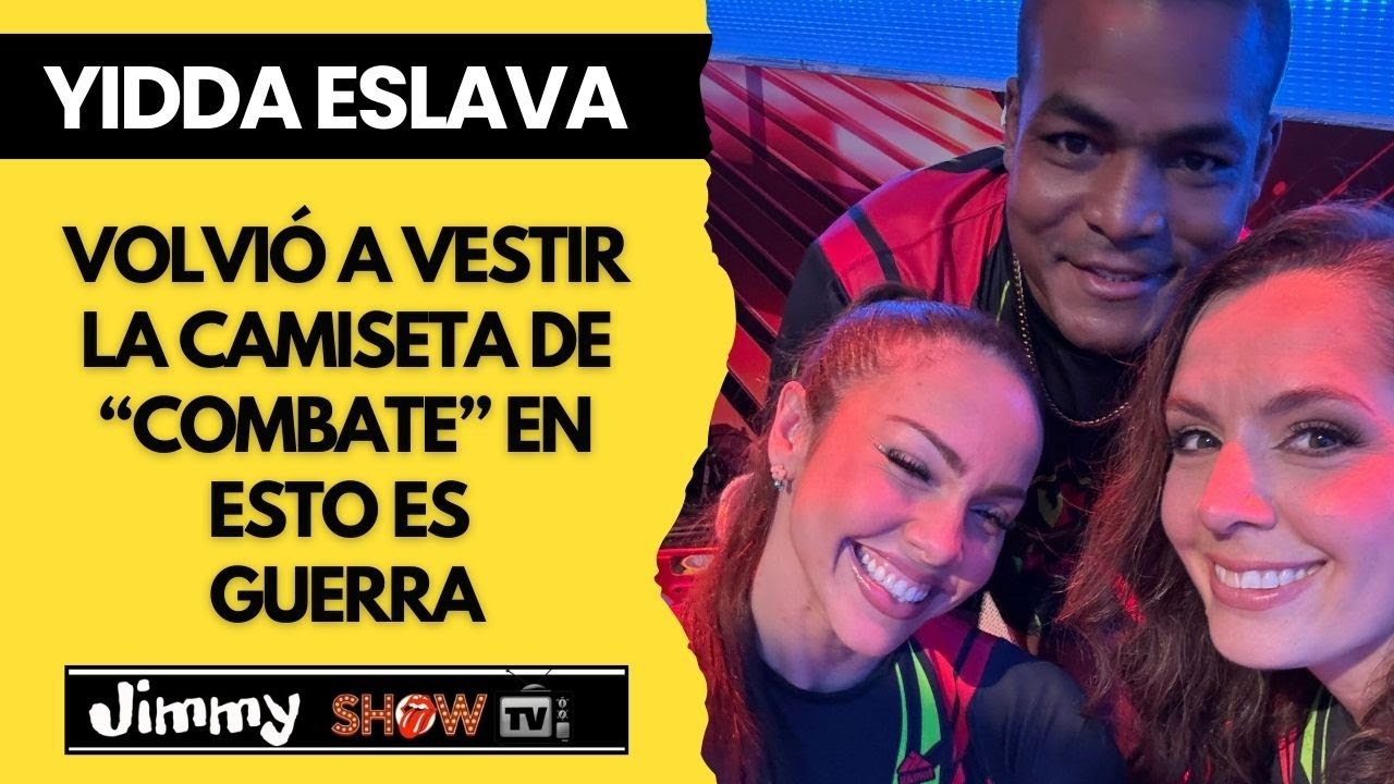 YIDDA ESLAVA VOLVIÓ A VESTIR LA CAMISETA DE "COMBATE" EN "ESTO ES ...