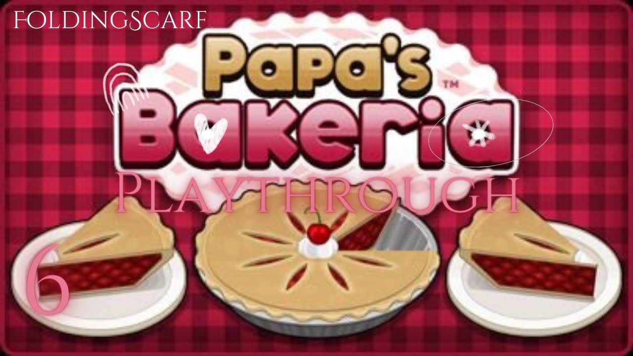 Papa’s Bakeria Playthrough - YouTube