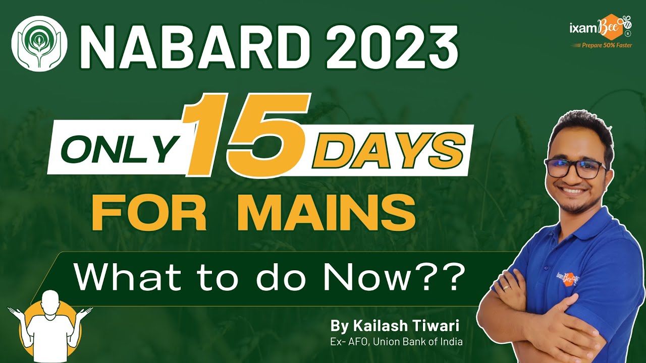 NABARD 2023 || Only 15 Days For Mains || What to do Now?? || By Kailash ...
