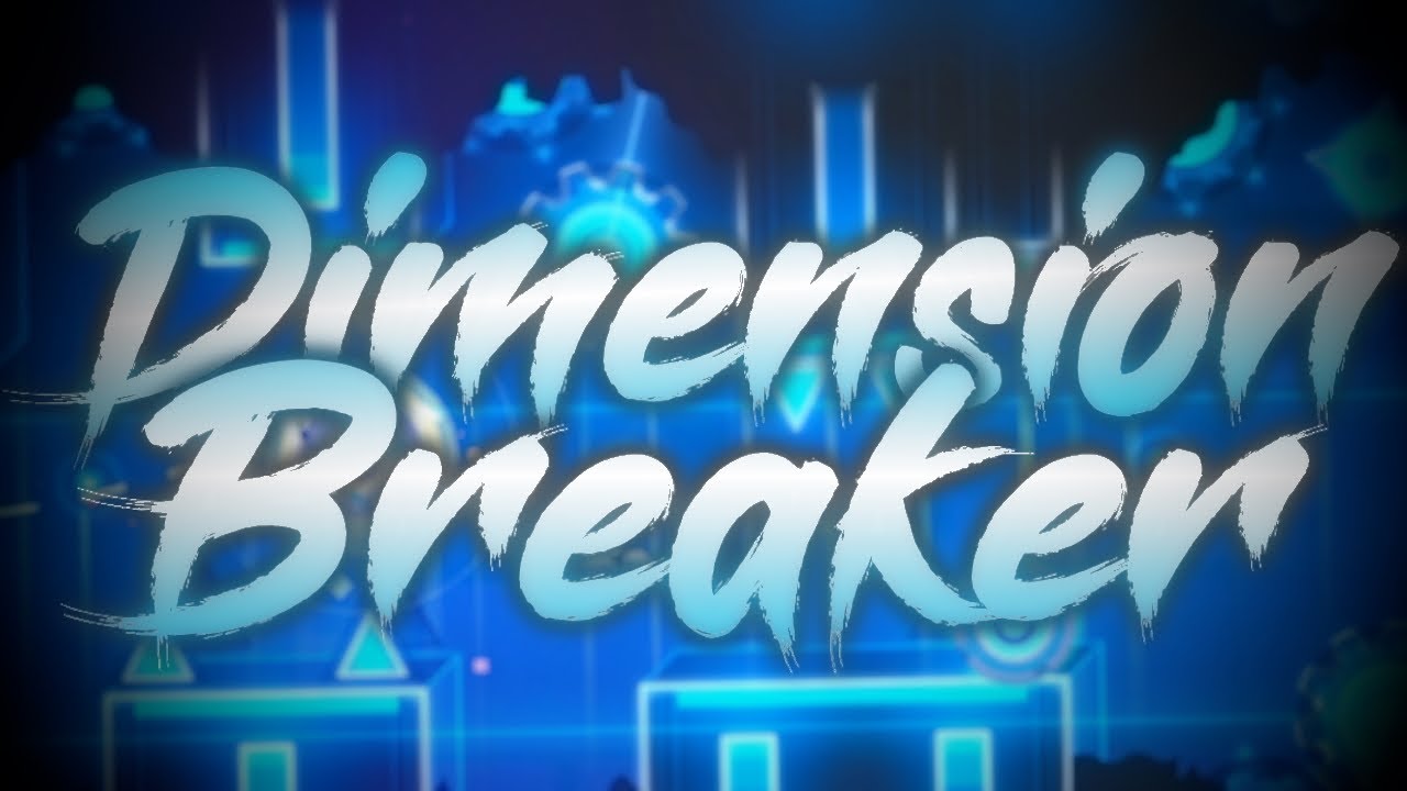 Dimension Breaker by Bianox and More (Extreme Demon) 120hz I GD 2.11 ...