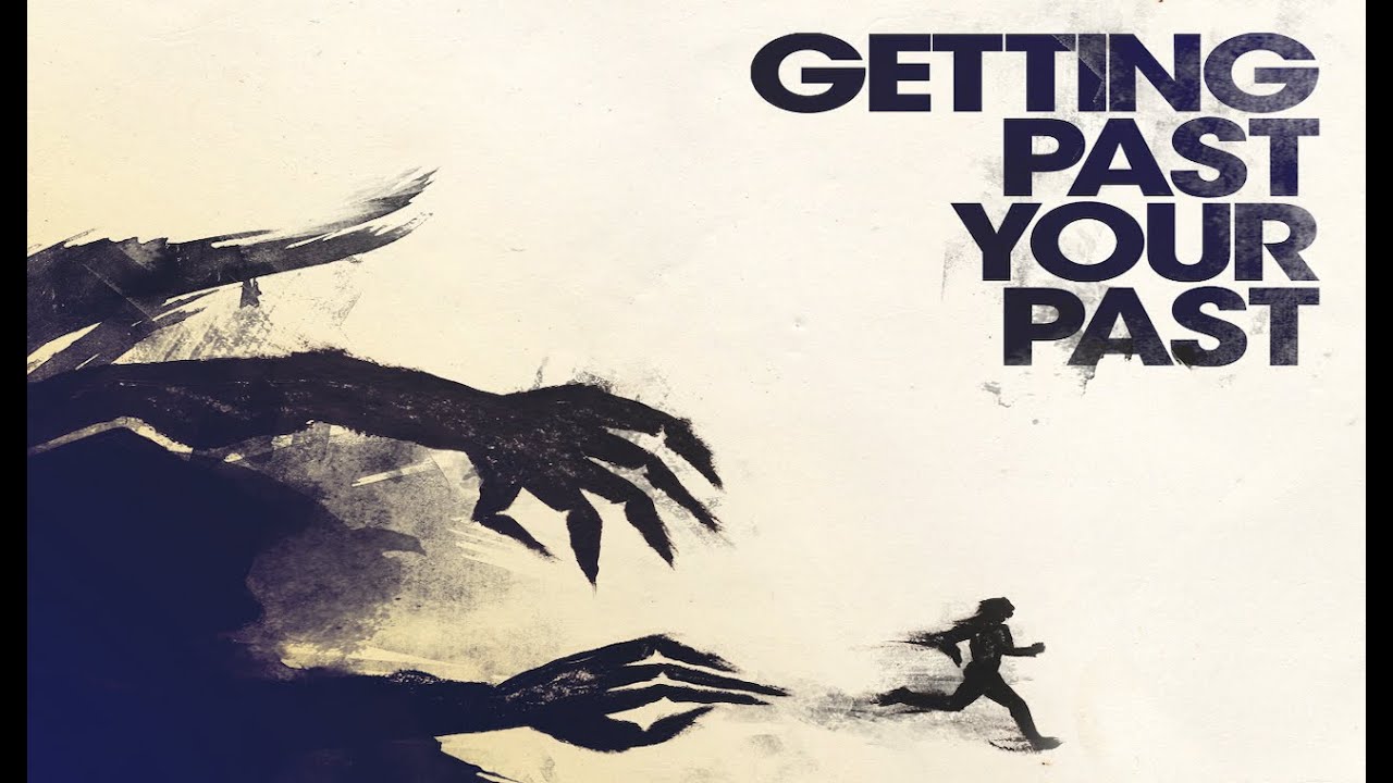 Getting Past Your Past 3 - YouTube