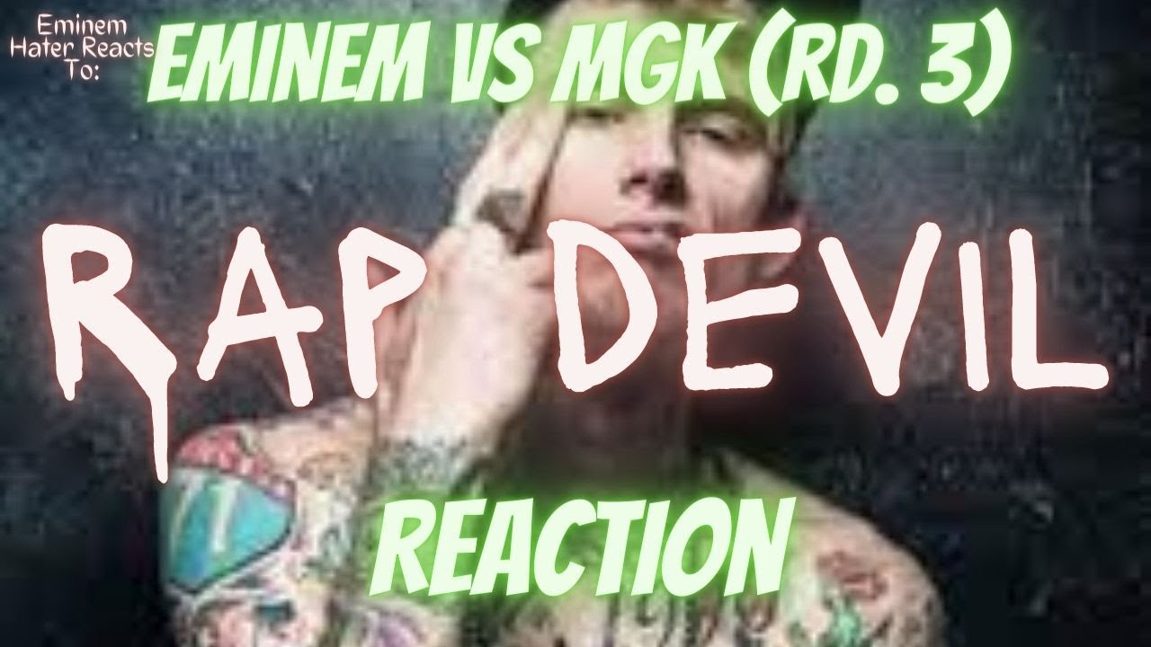 EMINEM HATER REACTS TO: Machine Gun Kelly "Rap Devil" (REACTION) Eminem ...