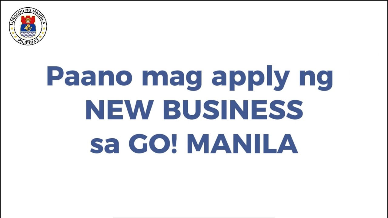 PAANO MAG-APPLY NG NEW BUSINESS GAMIT ANG GO MANILA - YouTube
