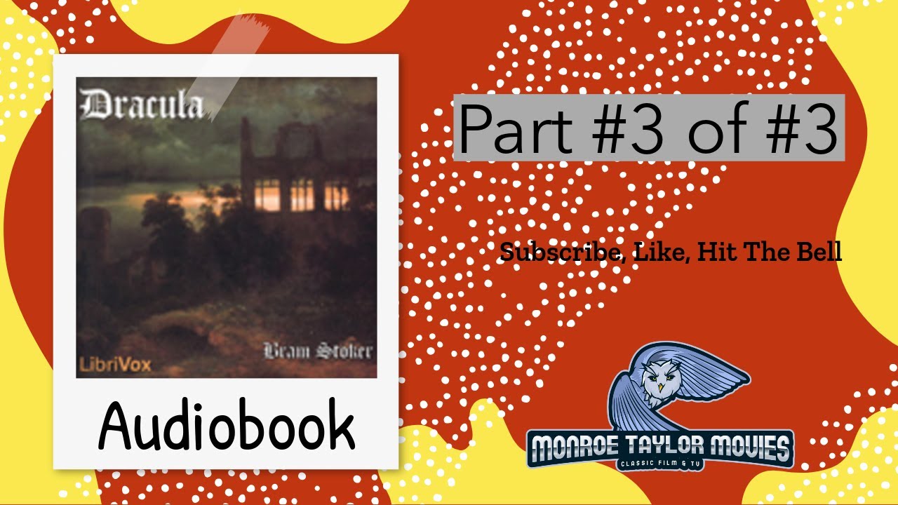 Dracula Audiobook Part 3of 3 ( librivox) Subscribe; Like; Hit the bell - YouTube