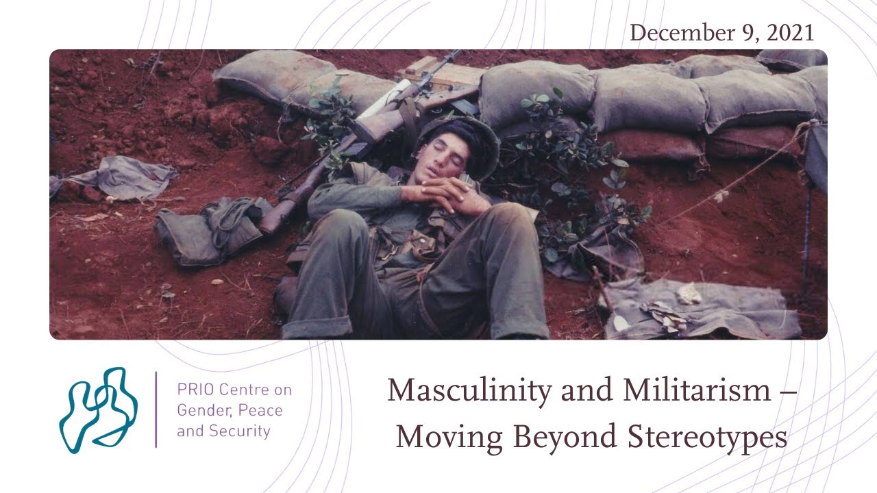 Masculinity and Militarism - Moving Beyond Stereotypes - YouTube