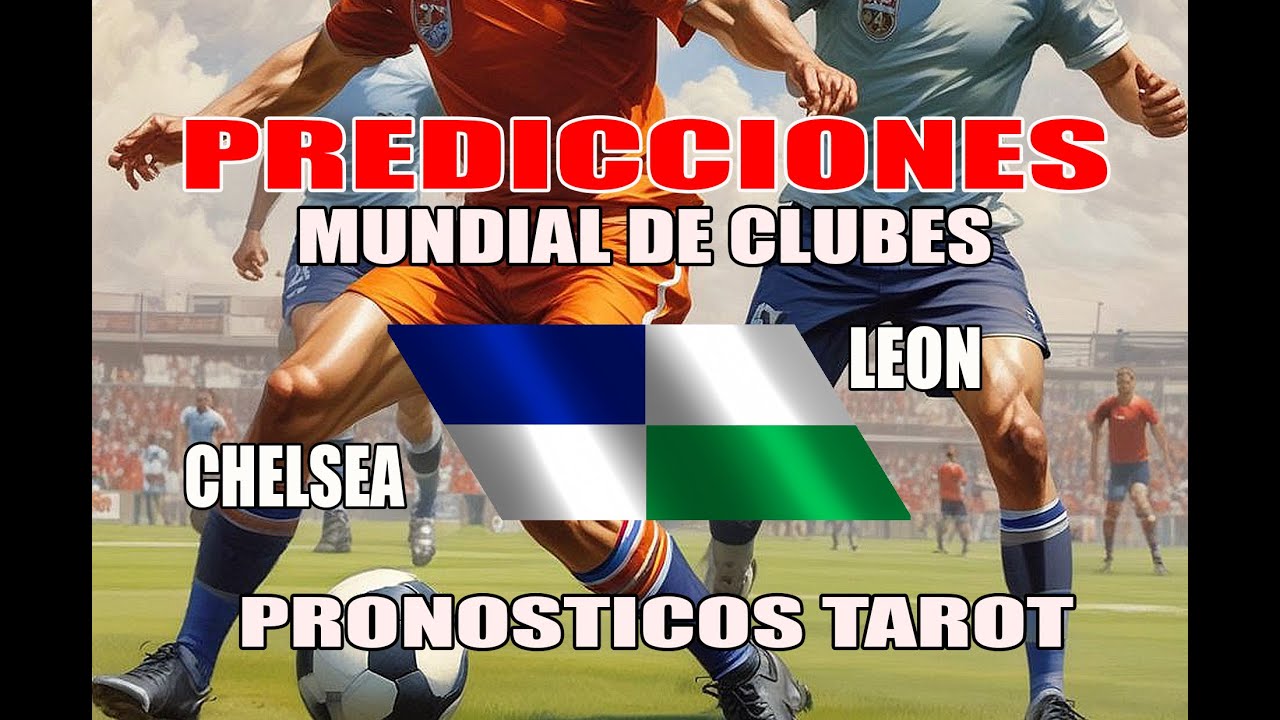 🔮PREDICCIONES⚽MUNDIAL DE CLUBES 🏆Prediccion Chelsea vs Leon - YouTube