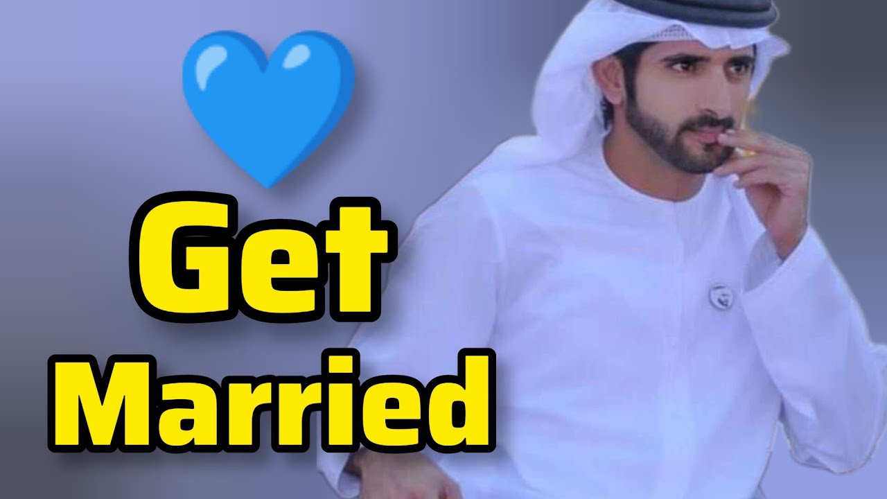 Get Married 💕💙 | Sheikh Hamdan Fazza Poems Fazza Prince of Dubai - YouTube