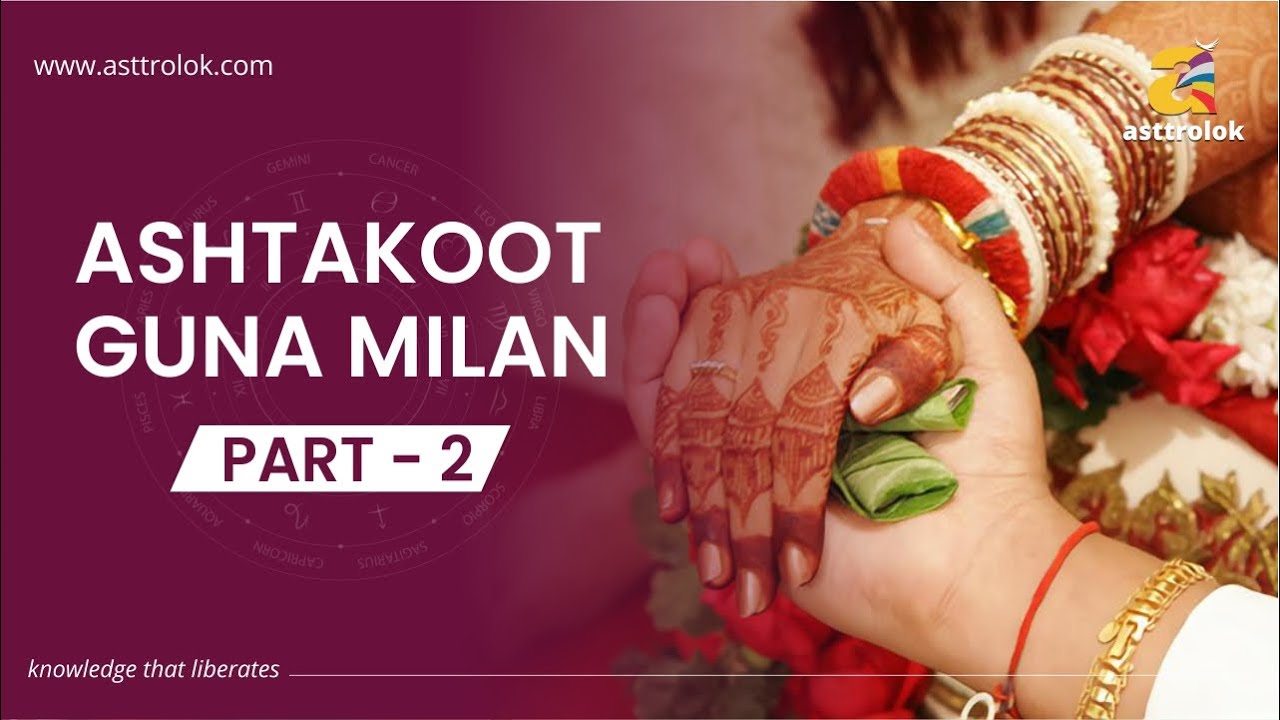 Ashtakoot Guna Milan | Horoscope Match In Vedic Astrology (Secret to ...