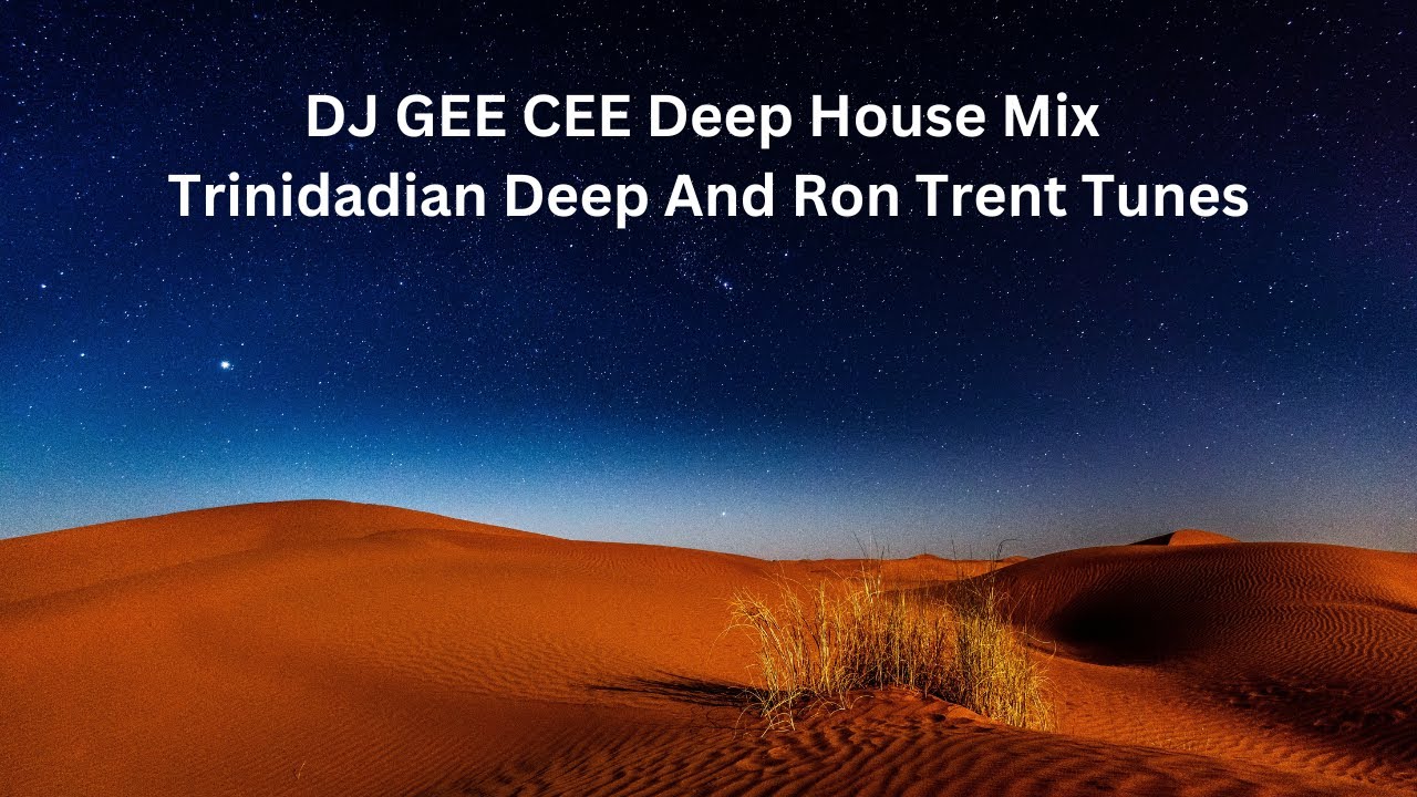 DJ GEE CEE Deep House Mix Trinidadian Deep And Ron Trent Tunes - YouTube