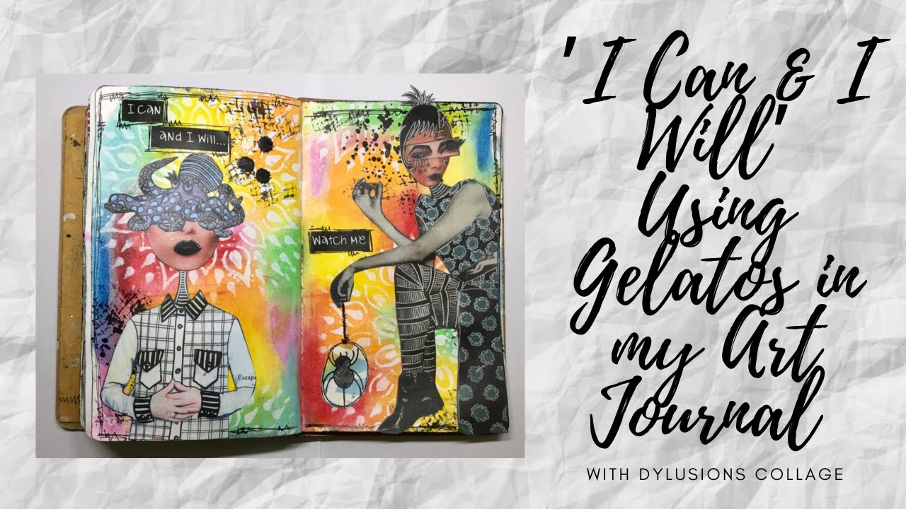 'I Can and I Will' Using Gelatos in my Art Journal - YouTube
