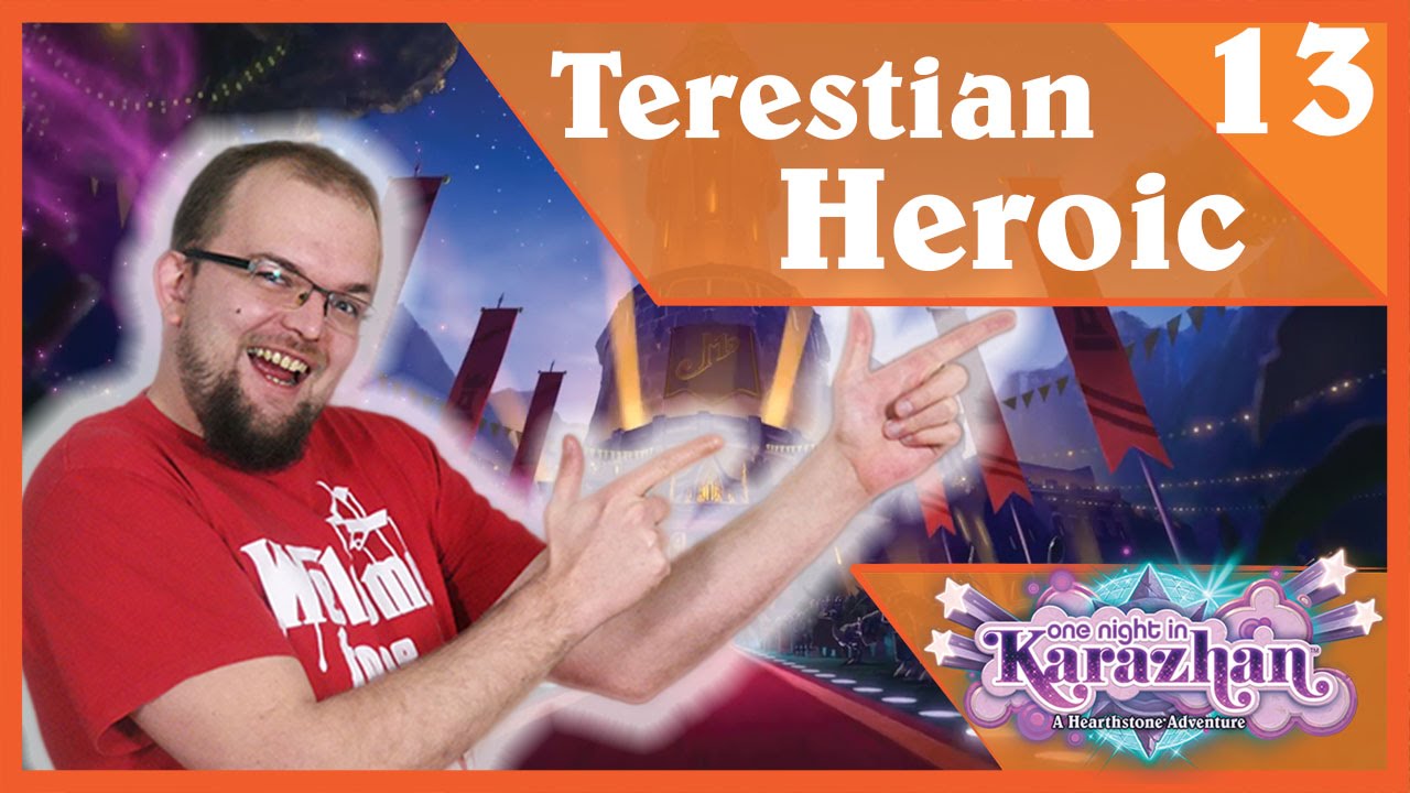 KARAZHAN - TERESTIAN HEROIC - HEARTHSTONE EXTRA - YouTube