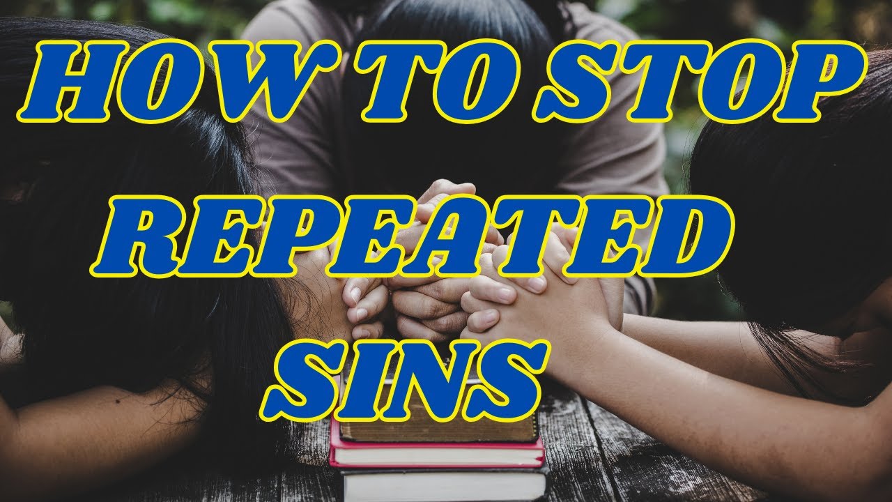 HOW TO STOP REPEATED SINS #godsword #repentance #christianmotivation ...