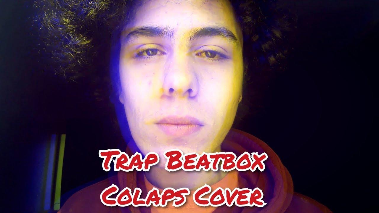 Trap Beatbox (Colaps Cover) - YouTube