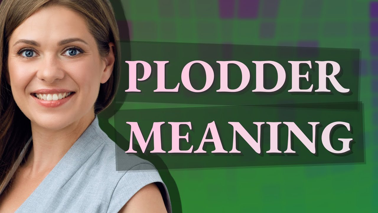 Plodder | meaning of Plodder - YouTube