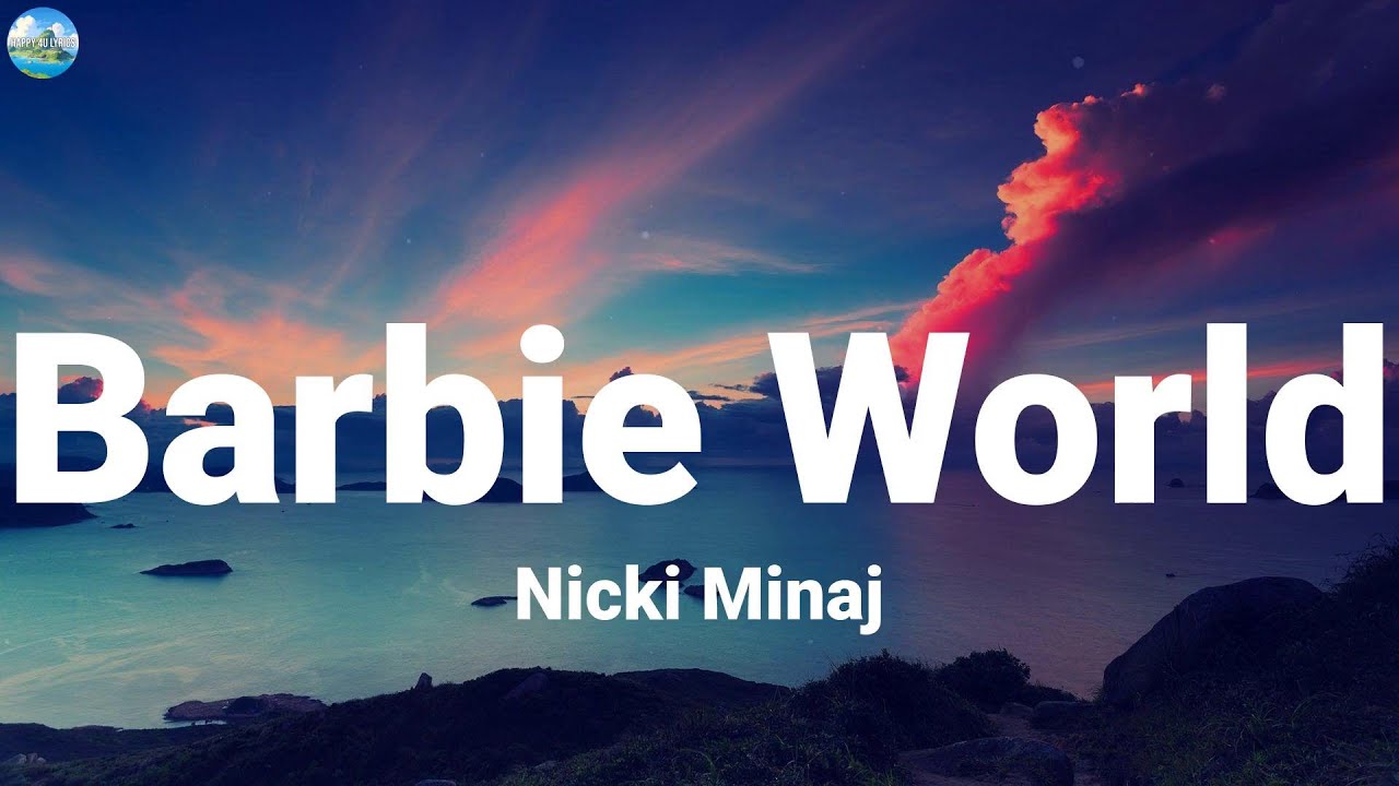 Nicki Minaj - Barbie World (Lyrics) - YouTube