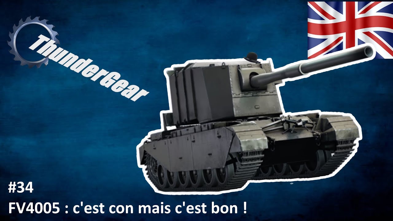THUNDER GEAR #34 FV4005 : C'est con, mais c'est bon ! - YouTube