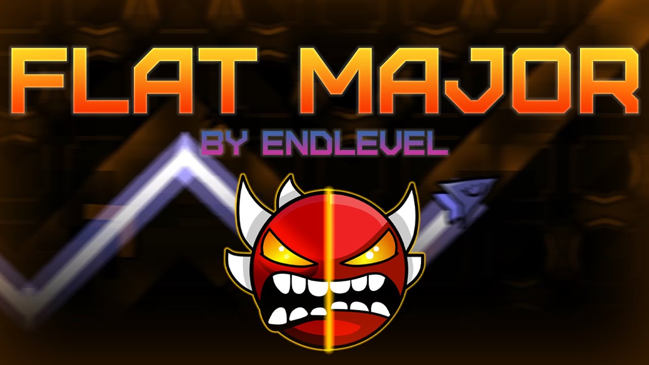 Flat Major by EndLevel 100% | Geometry Dash - YouTube