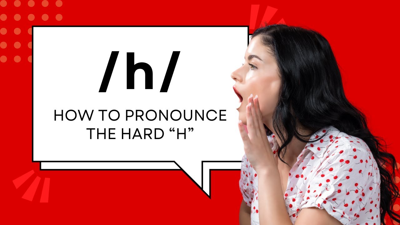 How to Pronounce the Hard H in American English - YouTube