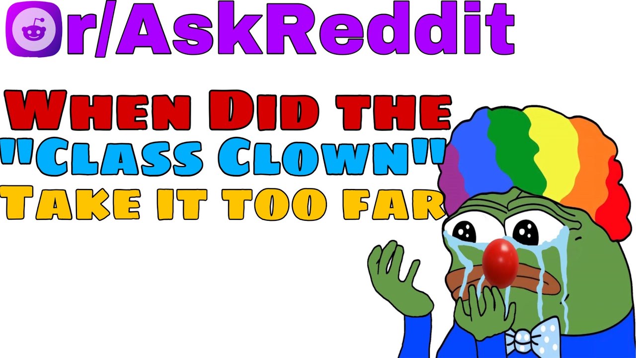 When Did The “Class Clown” Take It Too Far - YouTube