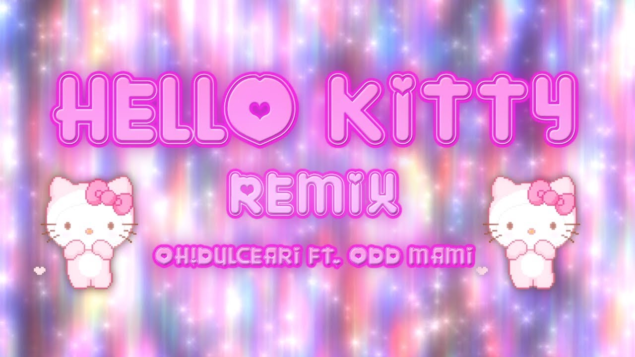 OH!DULCEARi - HELLO KiTTY REMIX FT. ODD MAMI (Official Video) - YouTube