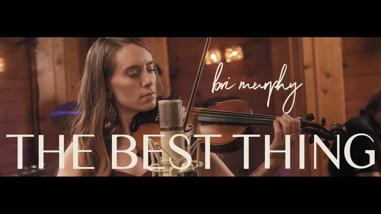 The Best Thing - LIVE Bri Murphy alternate version - YouTube Music