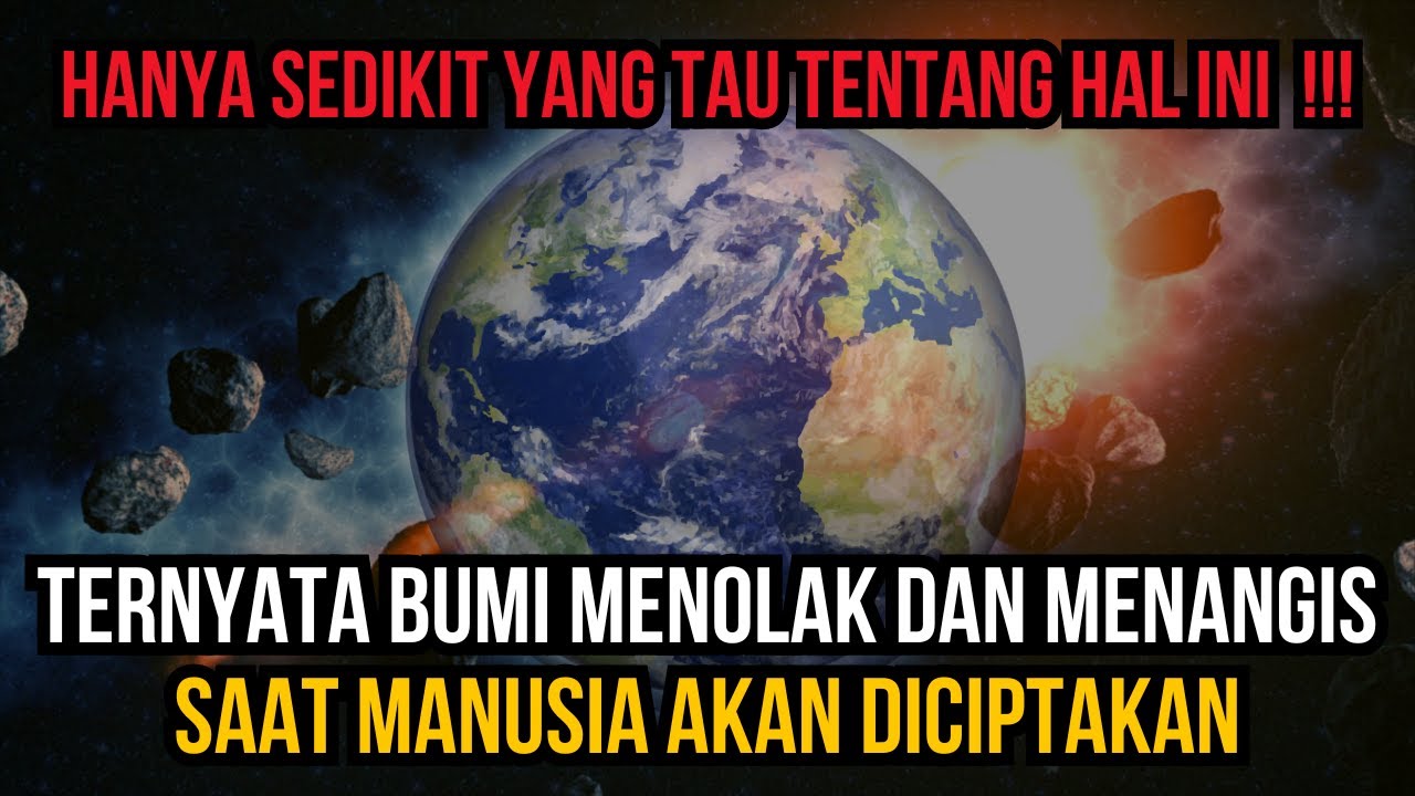 SANGAT KETAKUTAN !!! BUMI MENANGIS KETIKA MANUSIA AKAN DICIPTAKAN OLEH ...