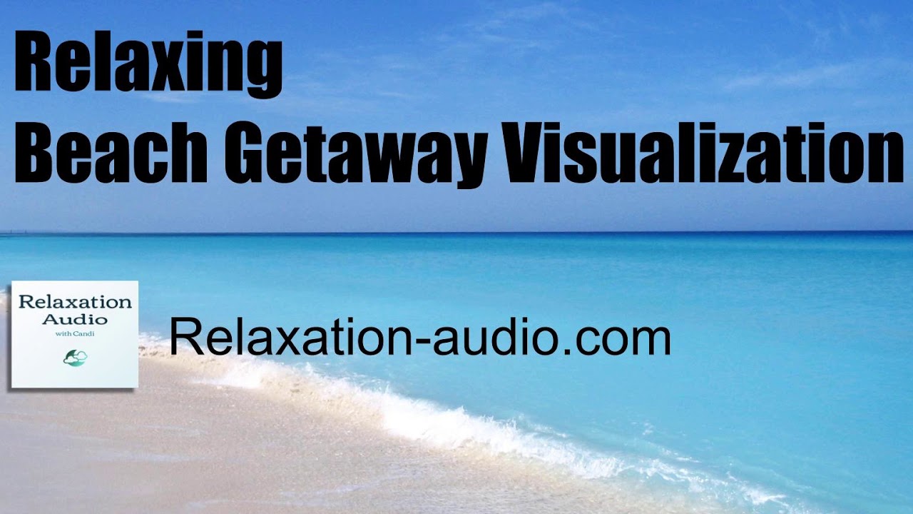 Relaxing Beach Getaway Visualization - YouTube