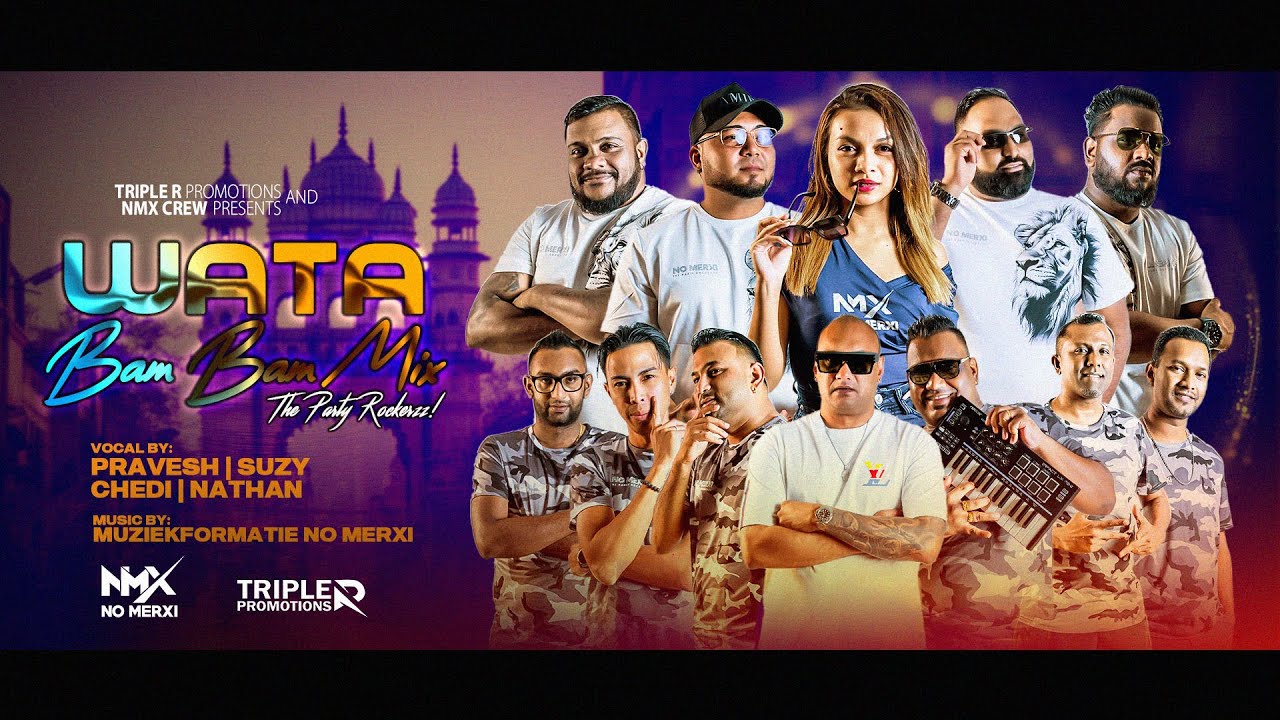 WATA BAM BAM MIX II NO MERXI NMX II FT. CHEDI W, SUZY, PRAVESH M ...