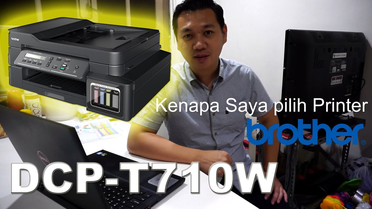 Unboxing Printer Brother DCP-T710W & Alasan Kenapa Saya Memilih Printer ...