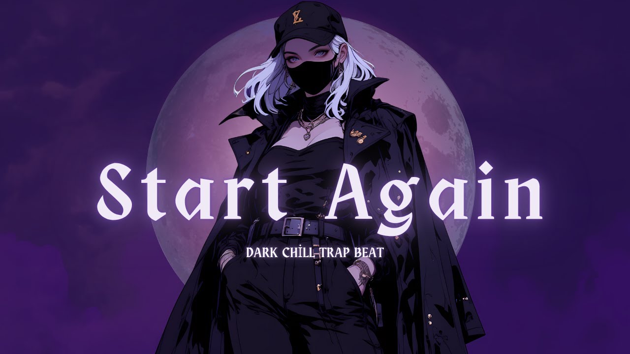 Dark Trap Vol.07 | Start Again | Haunting, Deep & Dark Trap - YouTube