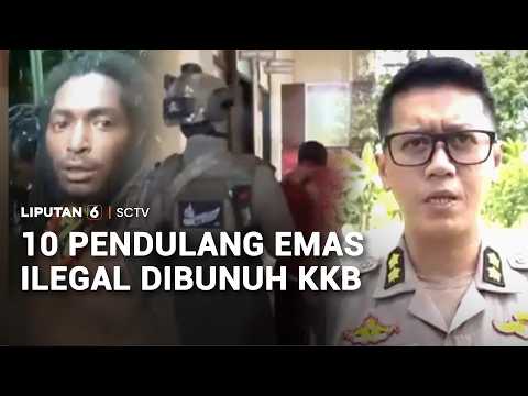 10 Pendulang Emas Ilegal di Papua Pegunungan Dibunuh KKB I Liputan 6