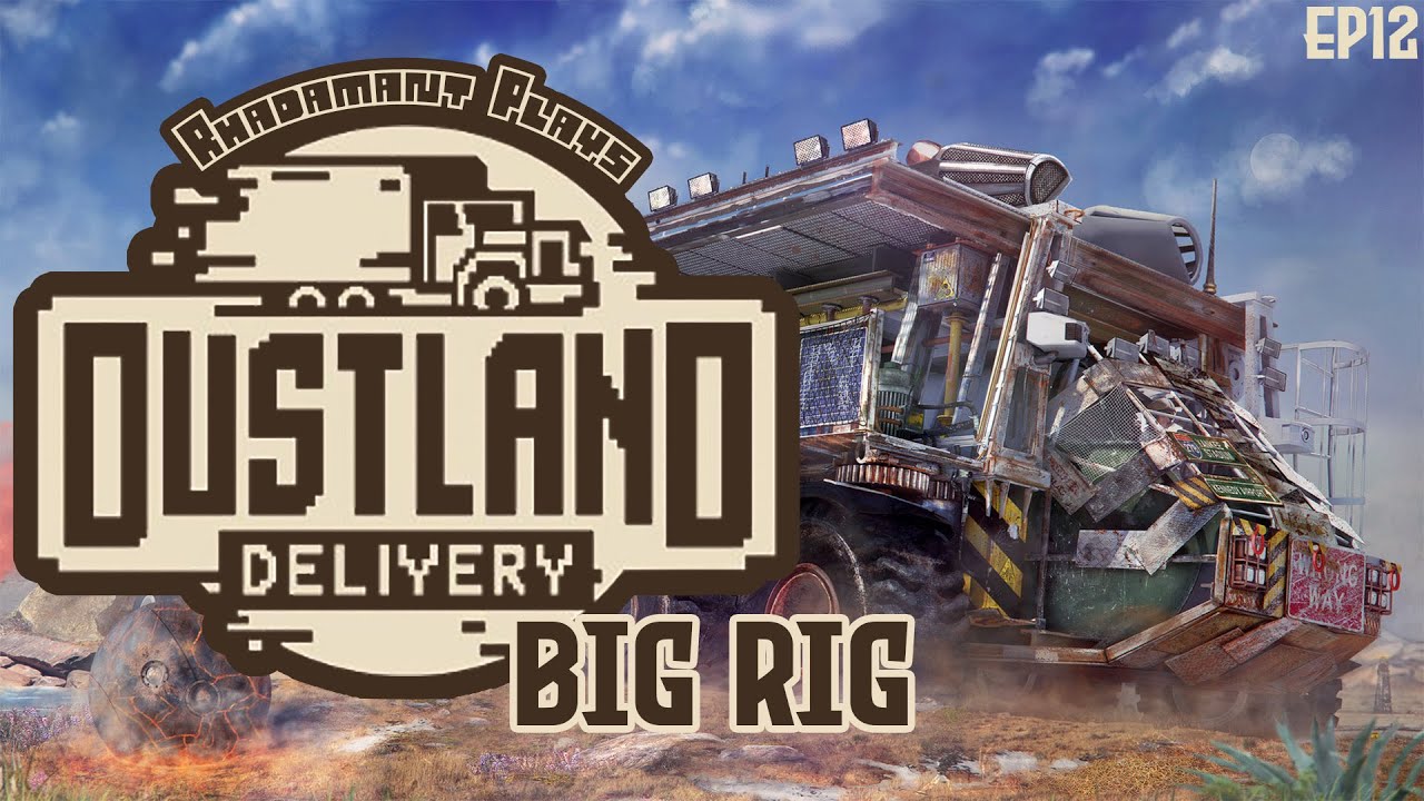 Big Rig in Dustland Delivery - a post-apocalyptic trucking business ...