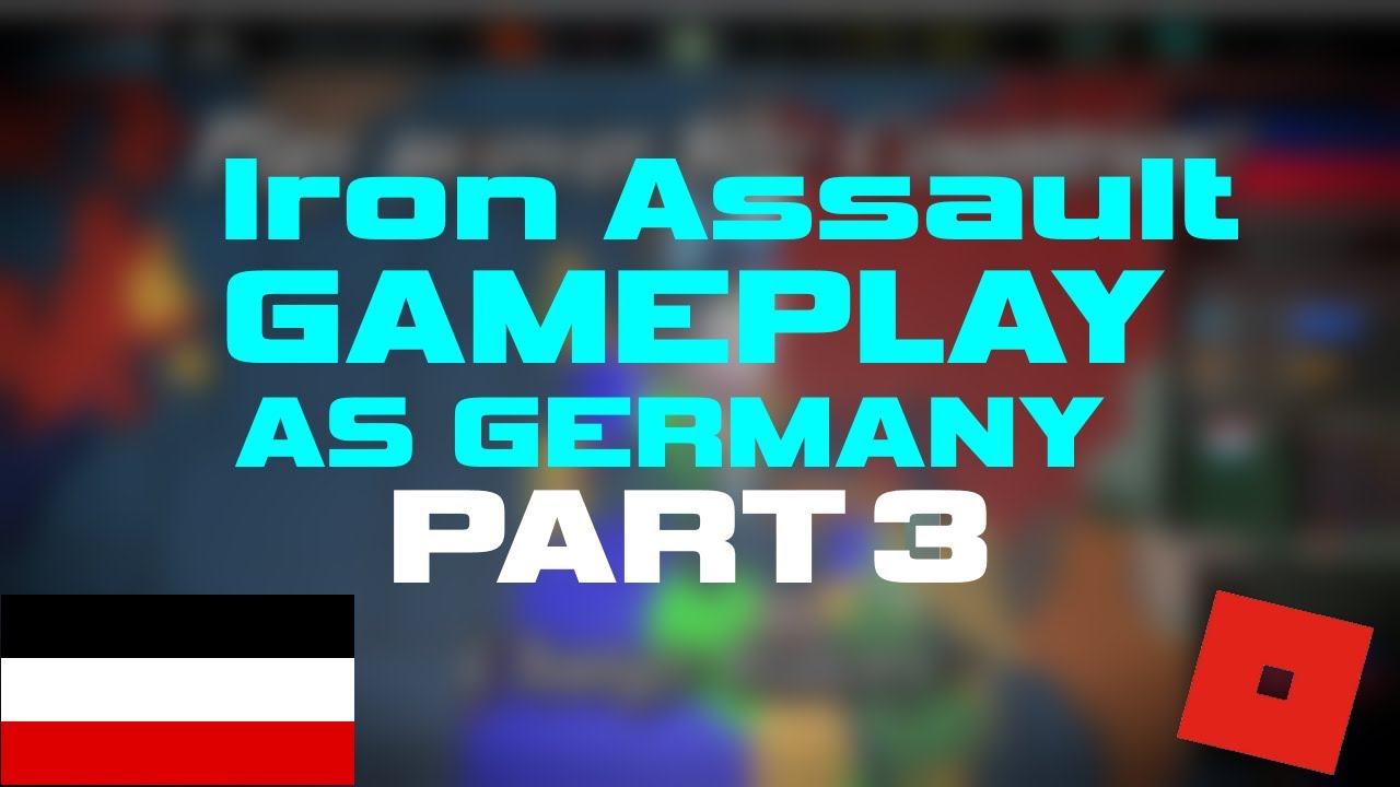 Iron Assault 🌐 Gameplay As Germany I Part 3 - YouTube