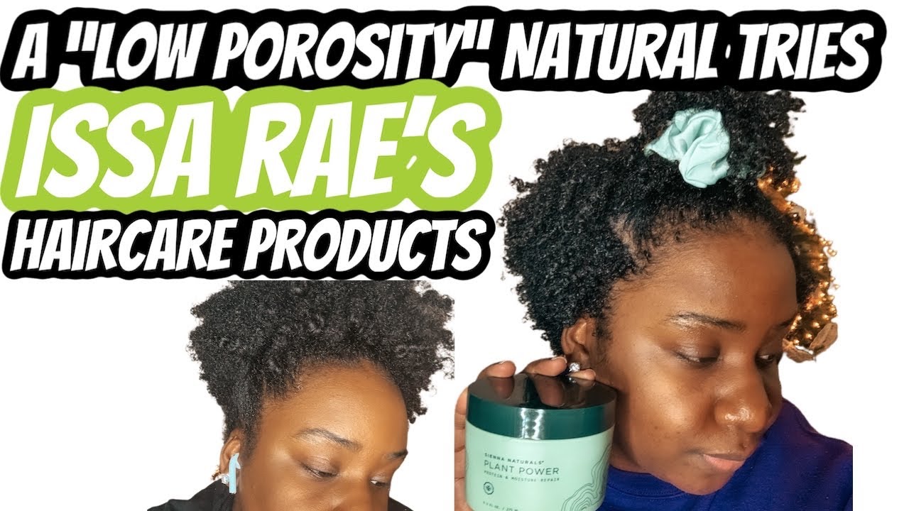 *NEW* SIENNA NATURALS| Low Porosity Natural Hair| Issa Rae Haircare ...