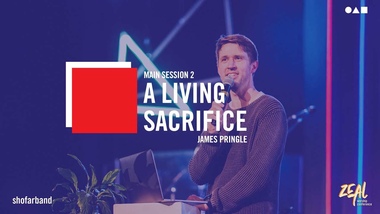 ZEAL '23 | James Pringle - A Living Sacrifice - YouTube