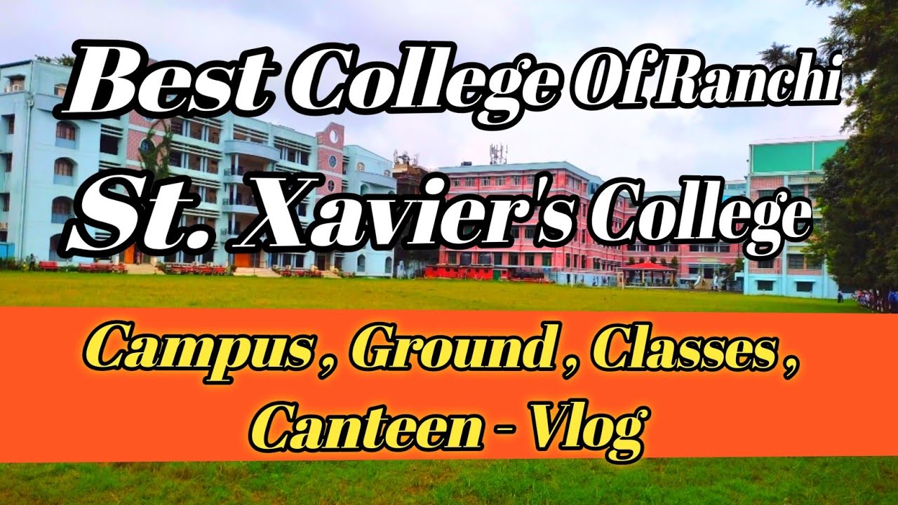 Beautiful Campus Tour Of St. Xavier's College Ranchi || Best College of ...