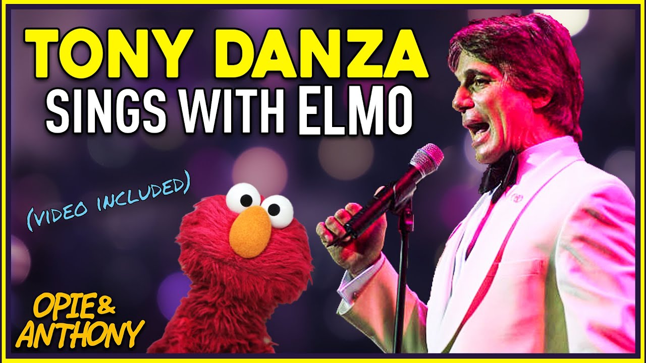 Opie & Anthony | Tony Danza Sings With Elmo - YouTube
